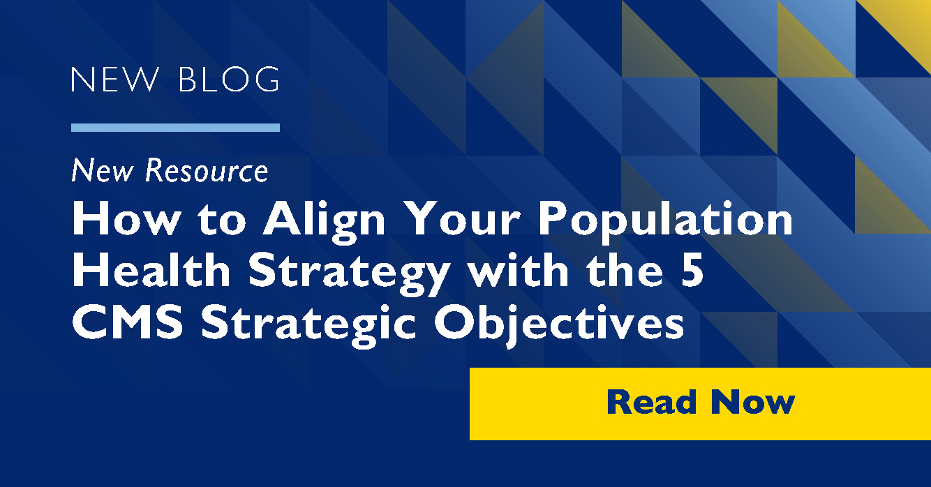 Your Guide to Aligning with the 5 CMS Strategic Objectives - Johns ...